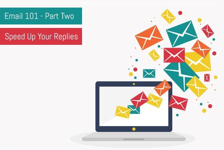 Email 101: Part 2 – Speed Up Your Replies – Flipping Heck!