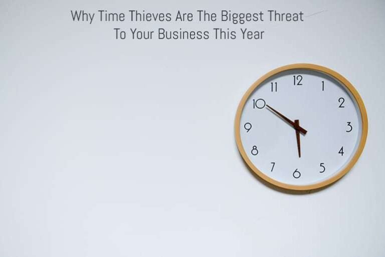 Why Time Thieves Are The Biggest Threat To Your Business This Year ...