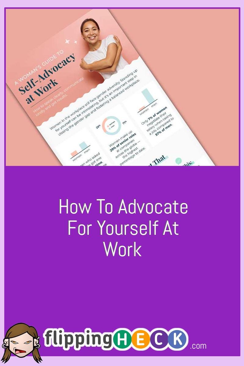 How to Advocate For Yourself At Work – Flipping Heck!