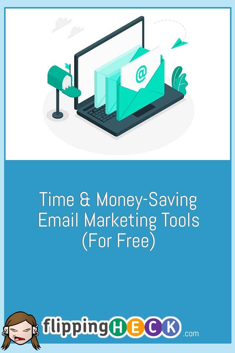 Time & Money-Saving Email Marketing Tools (For Free) – Flipping Heck!