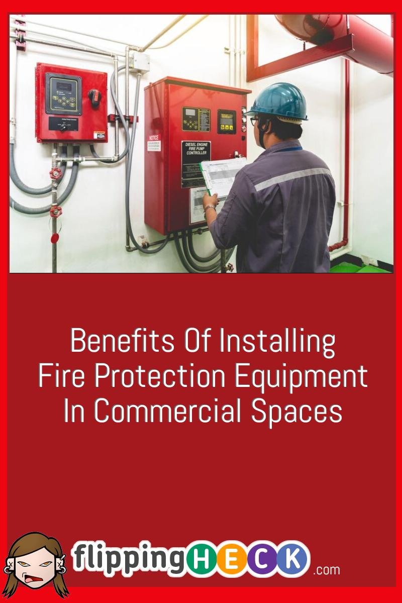 Benefits Of Installing Fire Protection Equipment In Commercial Spaces ...