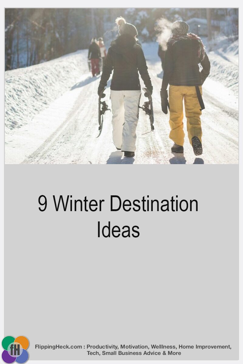 9 Winter Destination Ideas – Flipping Heck!