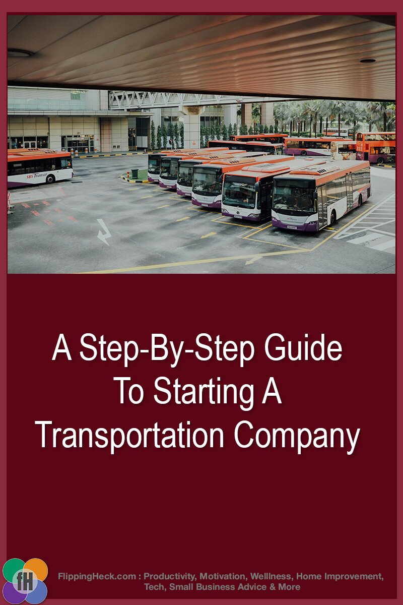 A Step-By-Step Guide For Starting A Transportation Company – Flipping Heck!