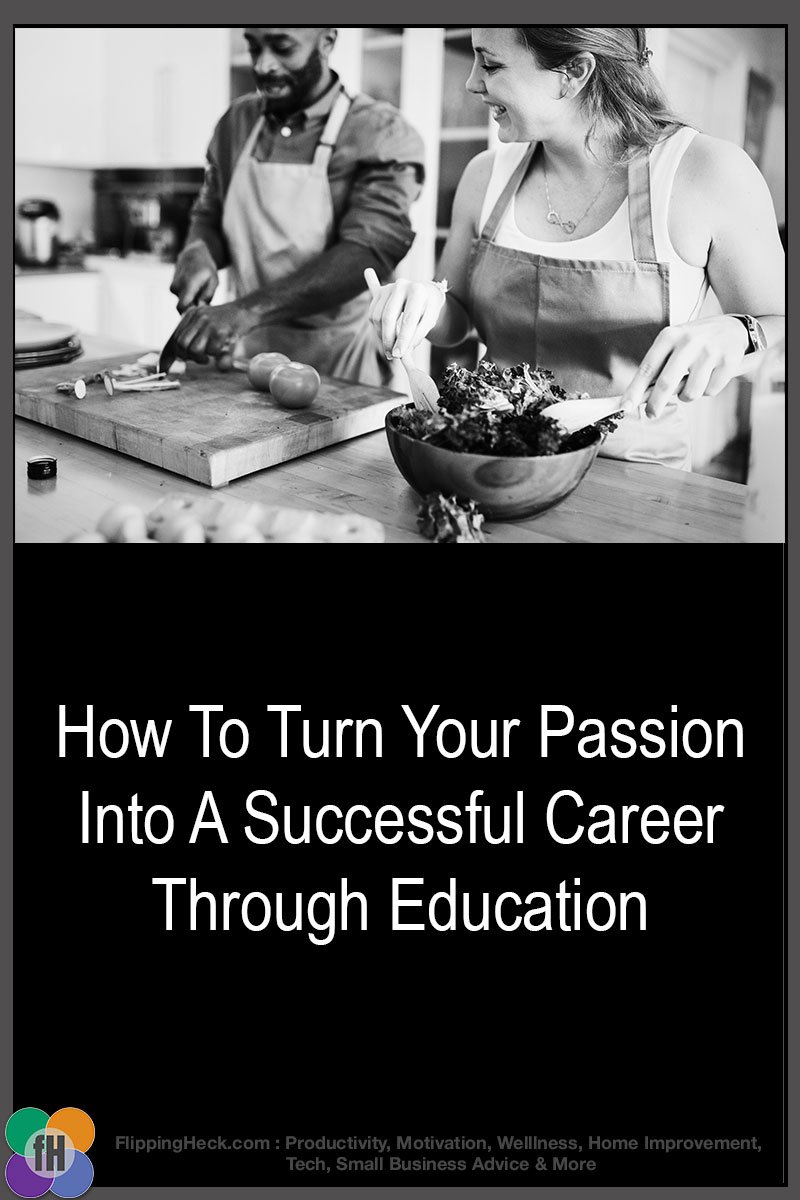 How To Turn Your Passion Into A Successful Career Through Education ...