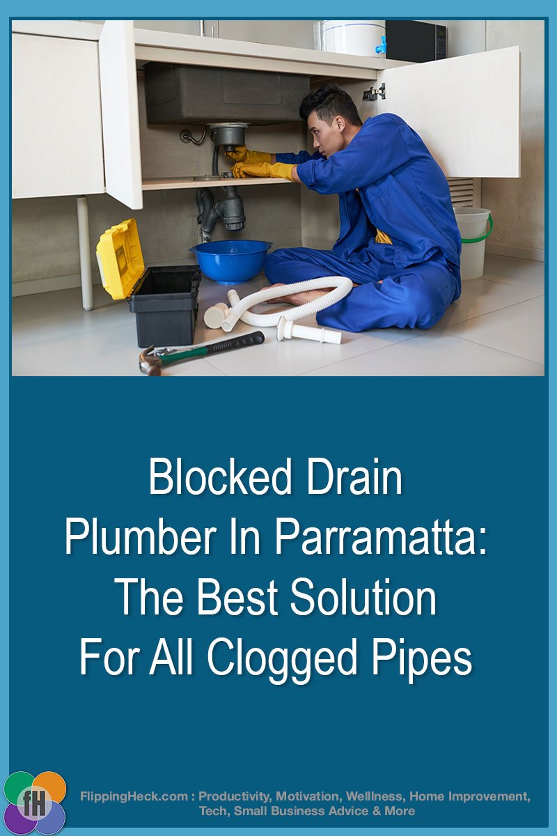 Blocked Drain Plumber In Parramatta: The Best Solution For All Clogged ...