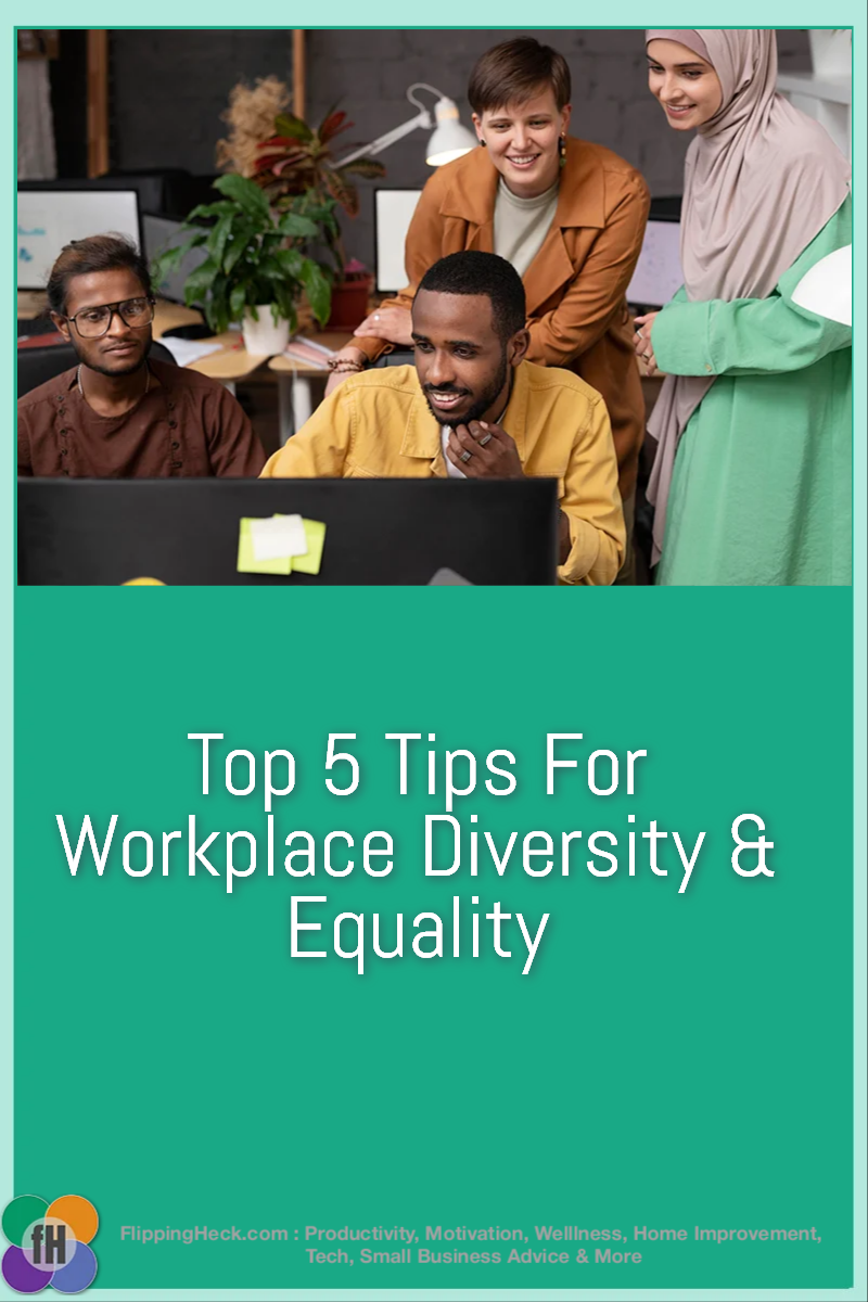 Top 5 Tips For Workplace Diversity & Equality – Flipping Heck!