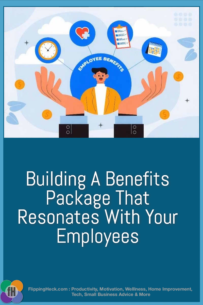 Building A Benefits Package That Resonates With Your Employees ...