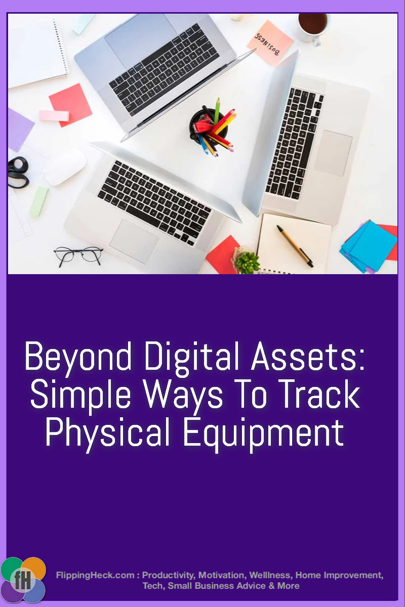 Beyond Digital Assets: Simple Ways To Track Physical Equipment ...